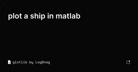 Gistlib Plot A Ship In Matlab