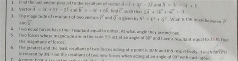 1 find the unit vector parallel to the resultant of vector a t 4t−2k and