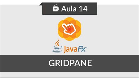Javafx Para Iniciantes 14 Gridpane Youtube