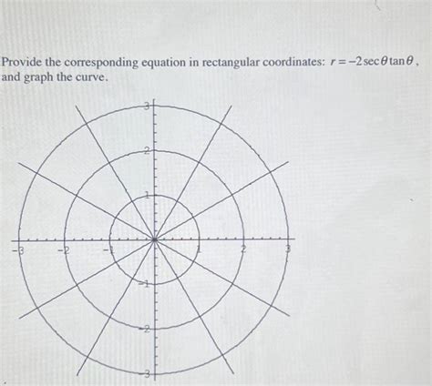 Solved Provide The Corresponding Equation In Rectangular Chegg