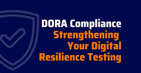 Dora Compliance Strengthening Your Digital Resilience Testing