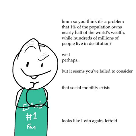 Class Conflict Isnt Real Because Sometimes People Move Between Classes Rsmugideologyman