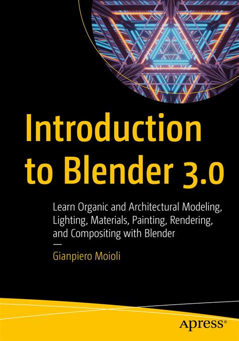 Introduction To Blender 30 Learn Organic And Architectural Modeling Lighting Materials