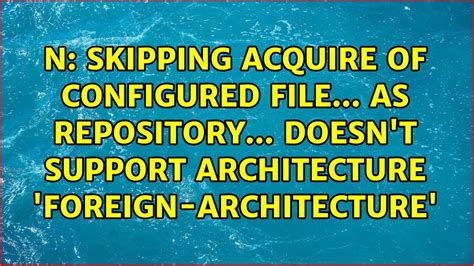 Skipping Acquire Of Configured File As Repository Doesnt Support