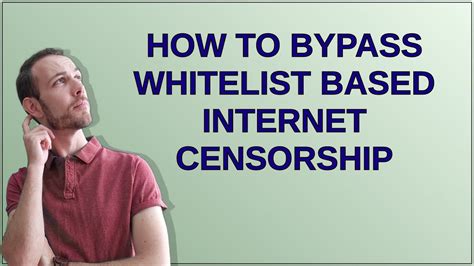 how to bypass whitelist based internet censorship youtube