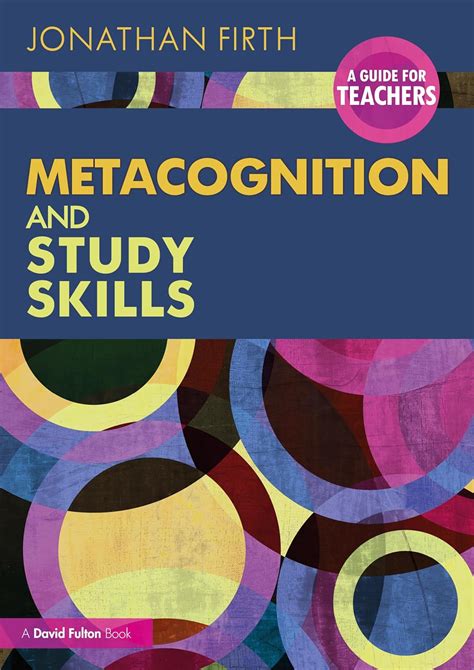 Metacognition And Study Skills A Guide For Teachers