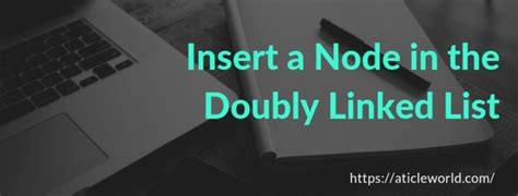 Insert A Node In The Doubly Linked List Aticleworld