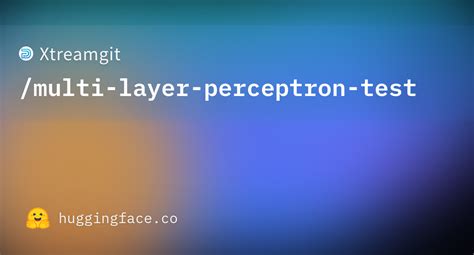 Xtreamgitmulti Layer Perceptron Test · Hugging Face