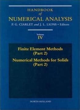 Handbook Of Numerical Analysis Finite Element Methods Part Numerical Methods For Solids