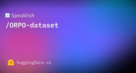 Speaklish ORPO Dataset Datasets At Hugging Face