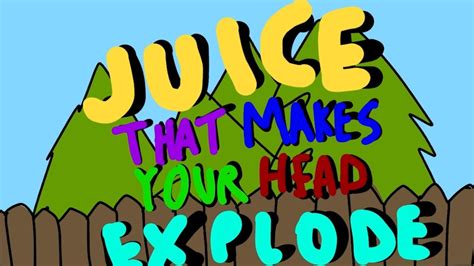 Juice That Makes Your Head Explode Ft Most Of The Aht Gore Warning