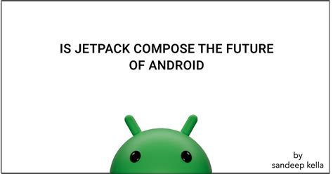 is jetpack compose the future of android should you ditch xml and