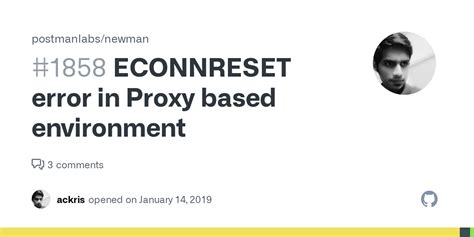 econnreset error in proxy based environment · issue 1858 · postmanlabs newman · github