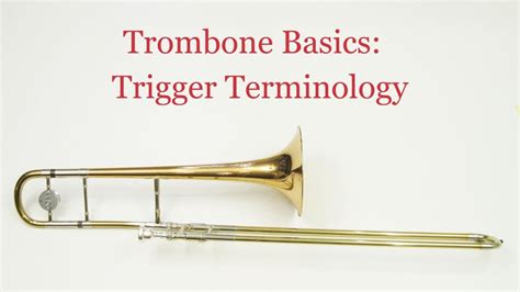 Trombone Basics Trigger Terminology Youtube