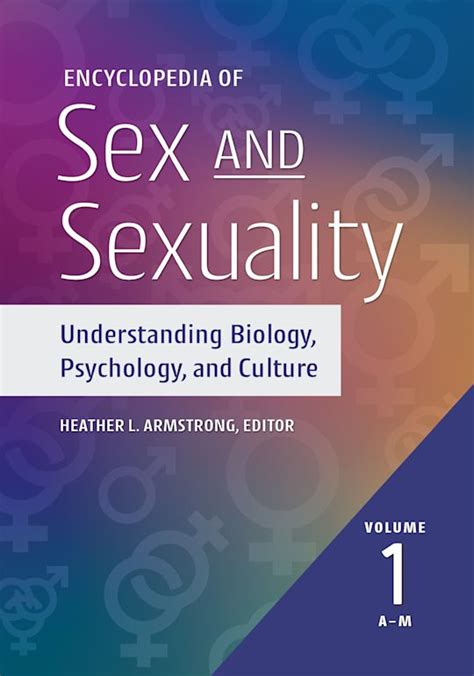 Encyclopedia Of Sex And Sexuality Understanding Biology Psychology And Culture Volumes