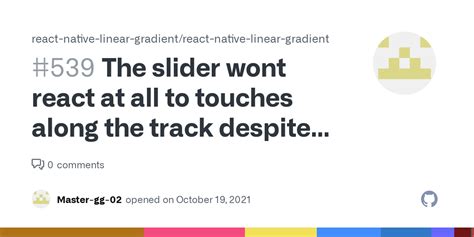 The Slider Wont React At All To Touches Along The Track Despite Adding The Allowtouchtrack Prop