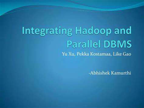 Ppt Integrating Hadoop And Parallel Dbms Powerpoint Presentation