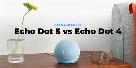 Amazon Echo Dot 5 O Echo Dot 4 Tutte Le Differenze