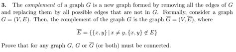 Solved The Complement Of A Graph G Is A New Graph Formed Chegg