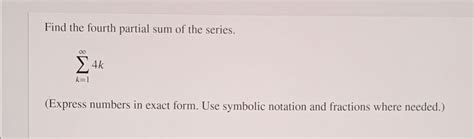 solved find the fourth partial sum of the