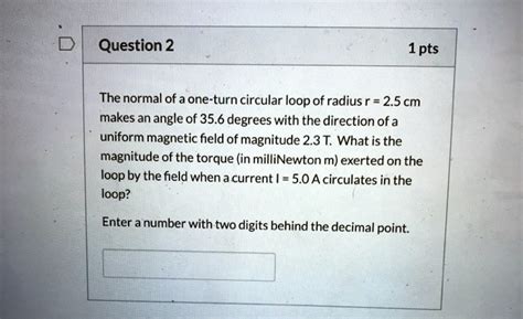 Solved The Normal Of A One Turn Circular Loop Of Radius R 25 Cm