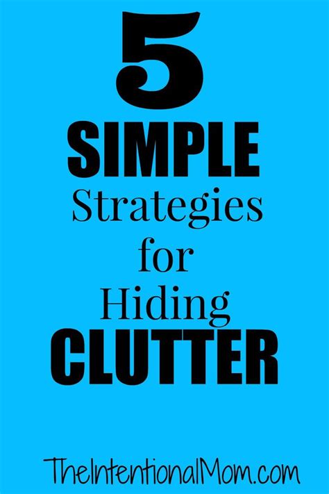 Five Simple Strategies For Hiding Clutter Clutter Strategies Hide