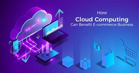 The Benefits Of A Cloud Based Ecommerce Platform For Small Businesses