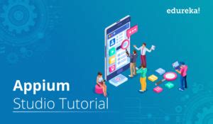 Appium Tutorial For Beginners How To Set Up Appium Edureka