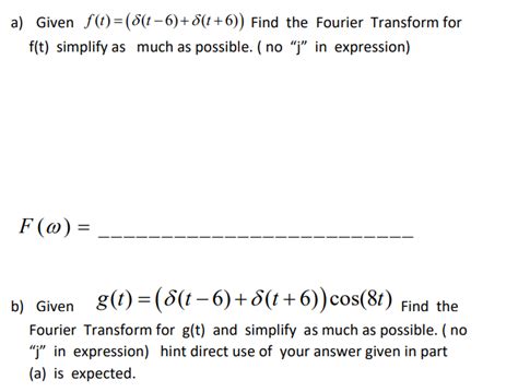 Solved A Given F T S T T Find The Fourier Chegg Com