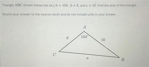 [answered] Triangle Abc Shown Below Has Ma 104 B 8 And C 10 Find The Kunduz