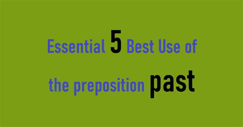 Essential 5 Best Use Of The Preposition Past Lovhind Essential 5 Best Use Of The Preposition Past Lovhind
