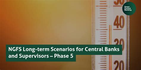 Ngfs Scenarios For Central Banks And Supervisors Phase 5 Green
