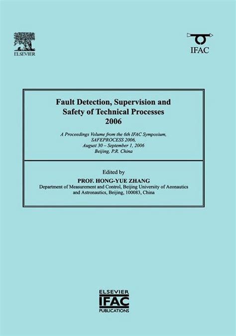 Fault Detection Supervision And Safety Of Technical Processes 2006 Ebook Hong Yue Bol