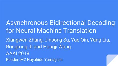 論文読み会資料 Asynchronous Bidirectional Decoding For Neural Machine