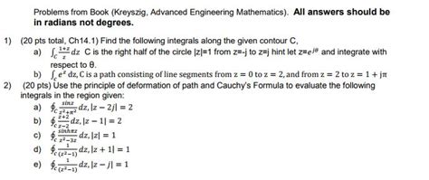 Solved Find The Following Integrals Along The Given Contour Chegg