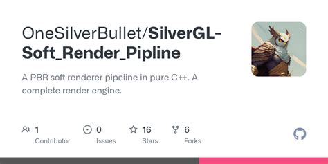 Github Onesilverbulletsilvergl Softrenderpipline A Pbr Soft