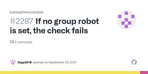 If No Group Robot Is Set The Check Fails · Issue 2287 · Kubesphere