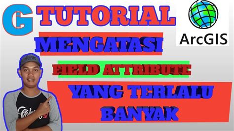 Editing Attribute Table In Arcgis Ii Memisahkan Dan Menghapus Field