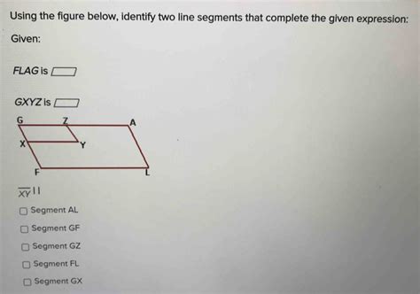 Using The Figure Below Identify Two Line Segments That Complete The