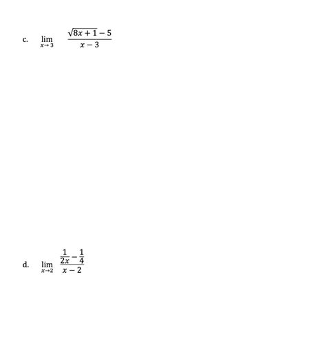 Solved Find The Limits If They Exist Of The Following Chegg