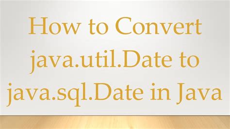 How To Convert Javautildate To Javasqldate In Java Youtube