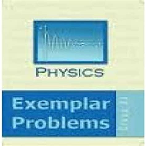 Buy Physics Exemplar Problems Class 11 Ncert Best Reference Books 2023
