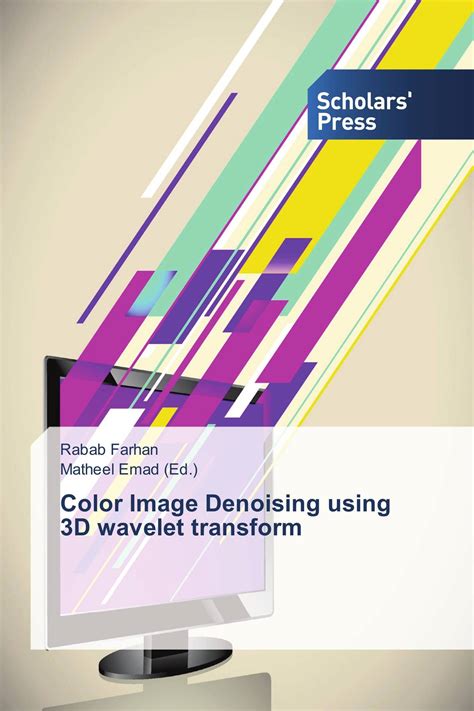 color image denoising using 3d wavelet transform 978 3 639 86375 8