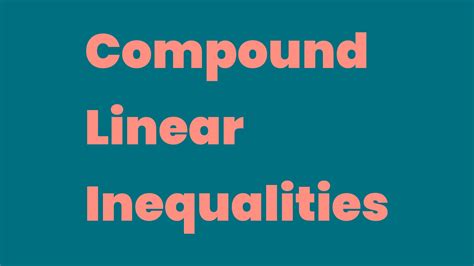 Compound Linear Inequalities Write A Topic