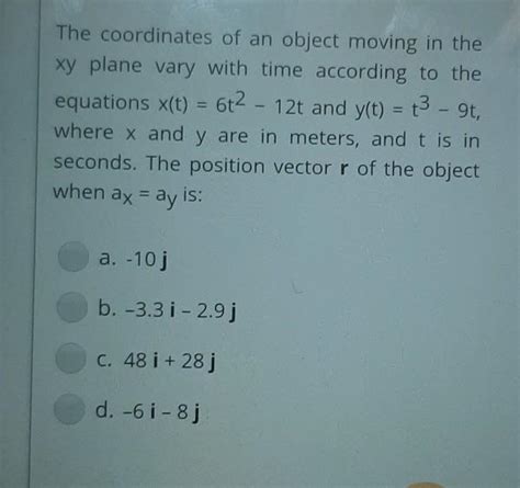 Solved The Coordinates Of An Object Moving In The Xy Plane