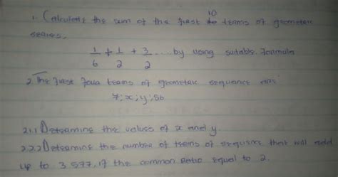 1 Calculate The Sum Of The First 10 Terms Of Geometric Series 16 12 32 By Using Suitable