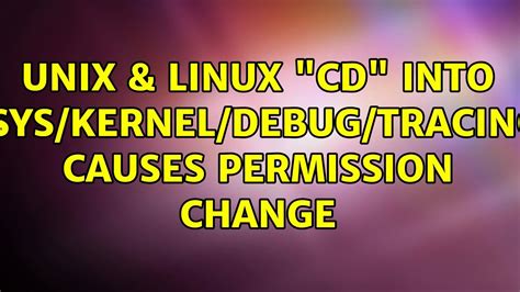 unix and linux cd into sys kernel debug tracing causes permission