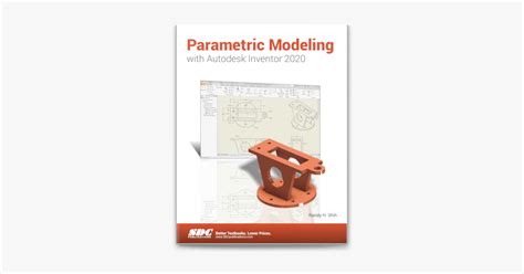 Parametric Modeling With Autodesk Inventor By Randy H Shih On Apple Books