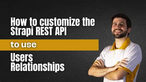 How To Customize The Strapi Rest Api To Use Users Relationships