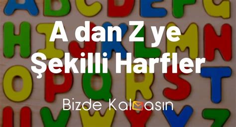 A Dan Z Ye Şekilli Harfler 2026 En Yeni Şekilli Alfabe